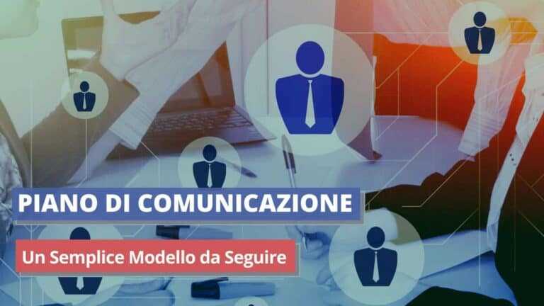 Piano di comunicazione: un semplice modello da seguire