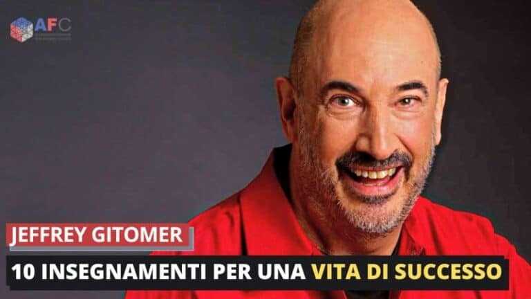 Jeffrey Gitomer: 10 Insegnamenti per una Vita di Successo