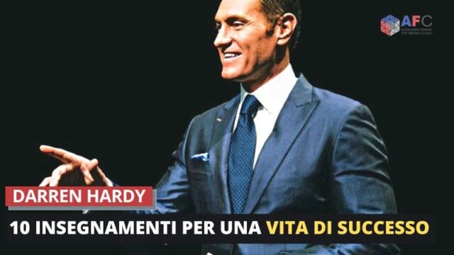 Darren Hardy: 10 Insegnamenti per una Vita di Successo
