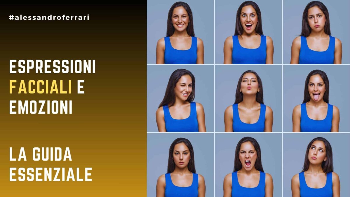 Espressioni Facciali e Emozioni: la Guida essenziale